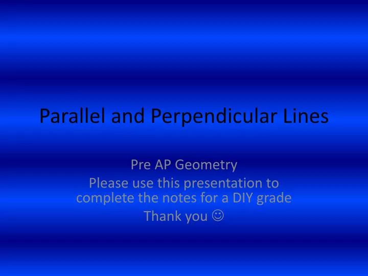 PPT - Parallel and Perpendicular Lines PowerPoint Presentation, free ...