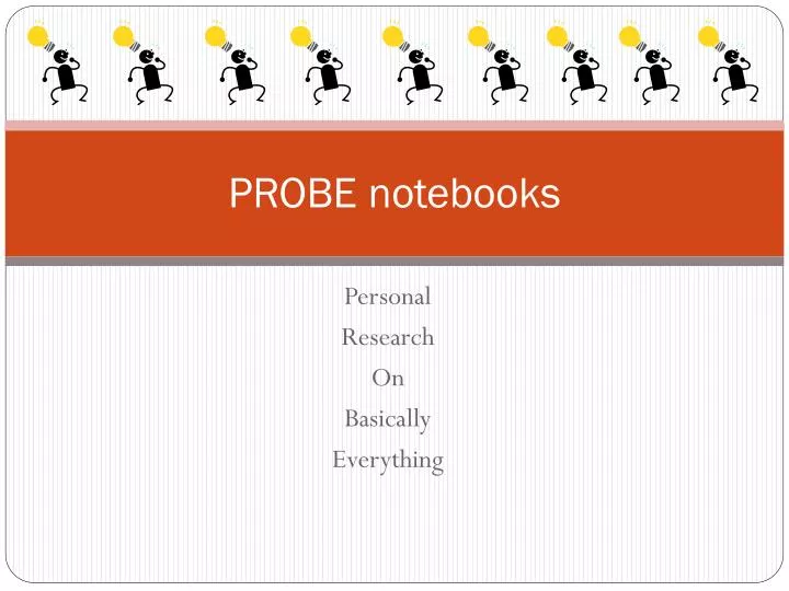 PPT - PROBE notebooks PowerPoint Presentation, free download - ID:2595044