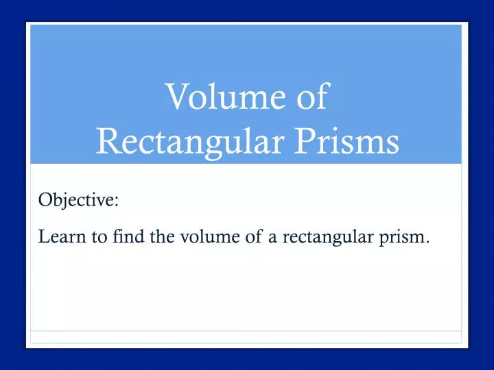 PPT - Volume of Rectangular Prisms PowerPoint Presentation, free ...