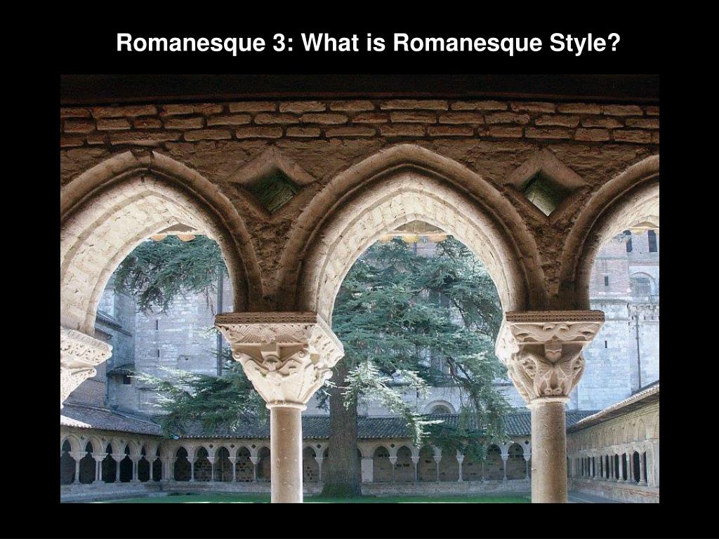 PPT - Romanesque 3: What is Romanesque Style? PowerPoint Presentation ...