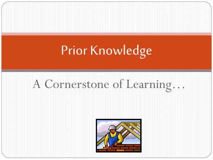 PPT - Prior Knowledge PowerPoint Presentation, free download - ID:2595962