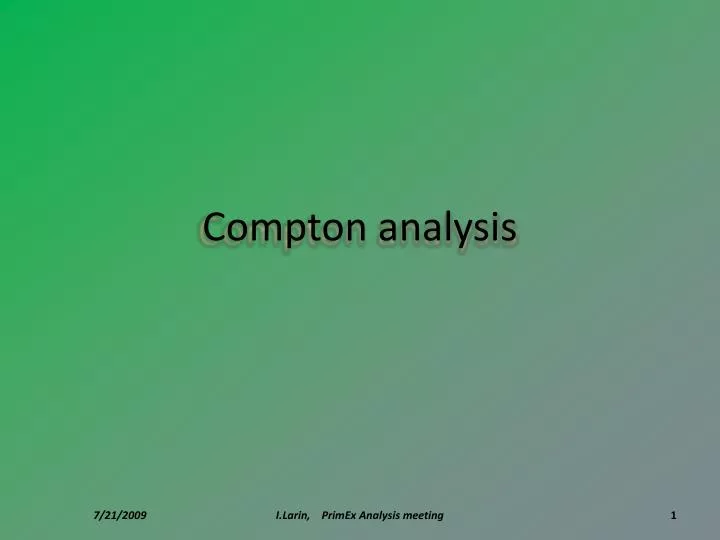 PPT - Compton analysis PowerPoint Presentation, free download - ID:2596091
