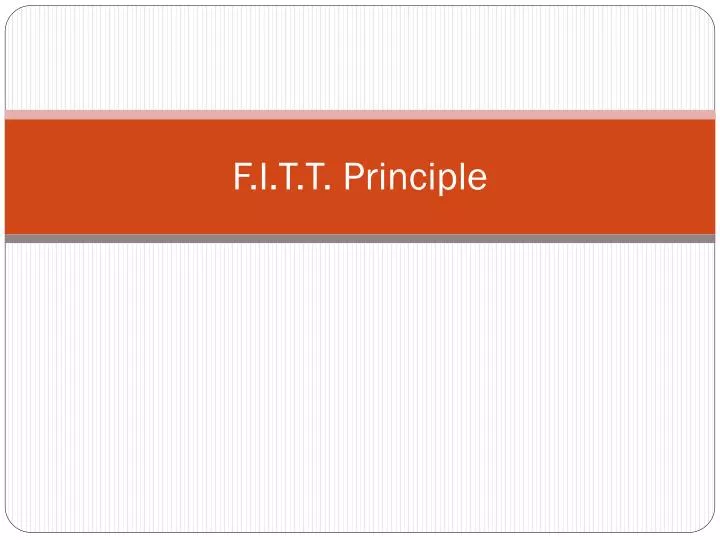 PPT - F.I.T.T. Principle PowerPoint Presentation, free download - ID ...