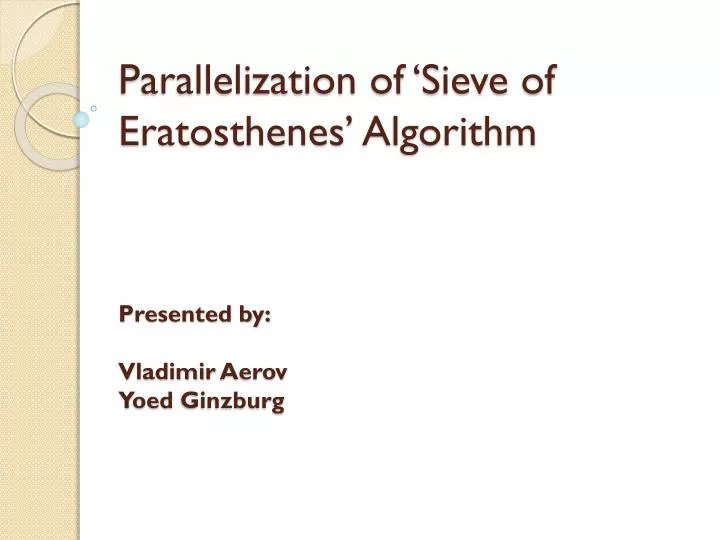 Ppt Parallelization Of ‘sieve Of Eratosthenes Algorithm Powerpoint Presentation Id2596254
