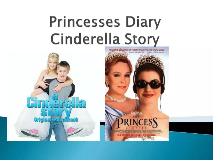 PPT - Princesses Diary Cinderella Story PowerPoint Presentation, free ...