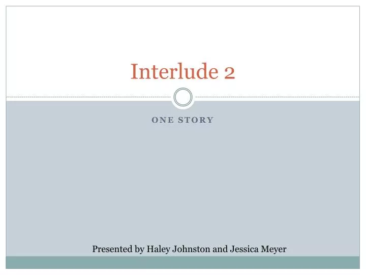 PPT - Interlude 2 PowerPoint Presentation, free download - ID:2596364