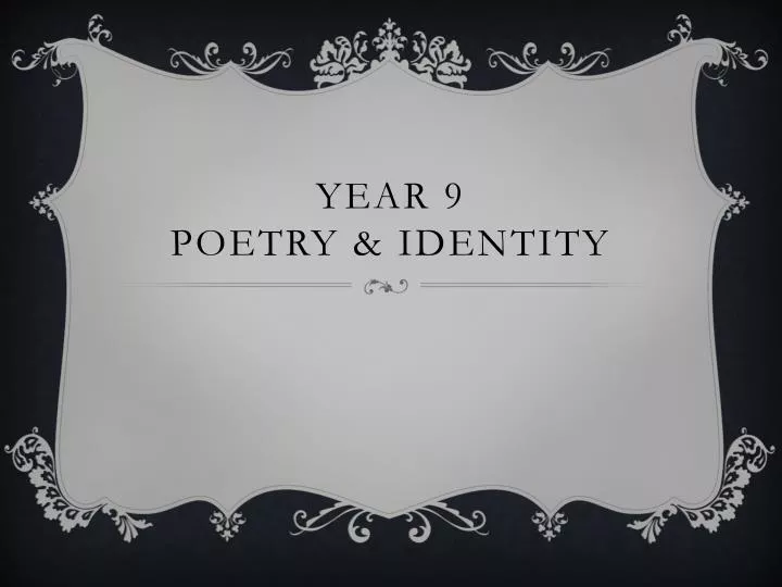 PPT - Year 9 Poetry & IdentiTY PowerPoint Presentation, free download ...