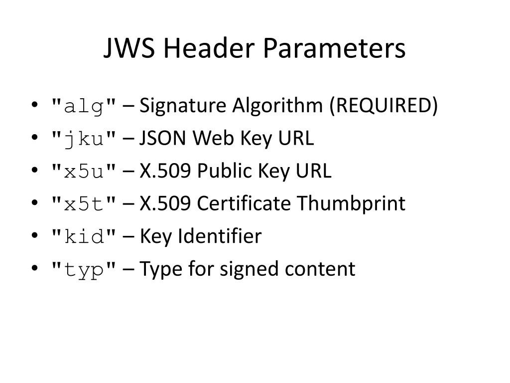 PPT - Proposed Documents for JOSE: JSON Web Signature (JWS) JSON Web ... PPT - Proposed Documents for JOSE: JSON Web Signature (JWS) JSON Web ...
