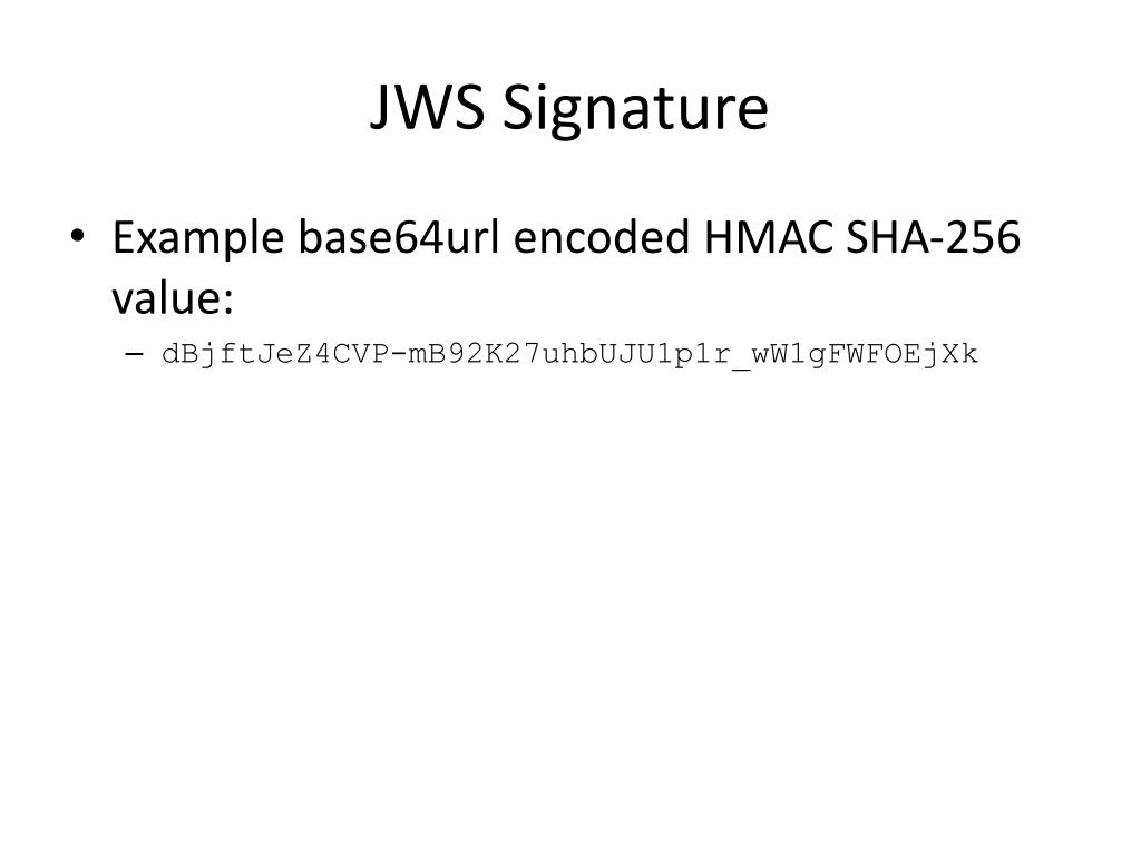 PPT - Proposed Documents for JOSE: JSON Web Signature (JWS) JSON Web ... PPT - Proposed Documents for JOSE: JSON Web Signature (JWS) JSON Web ...