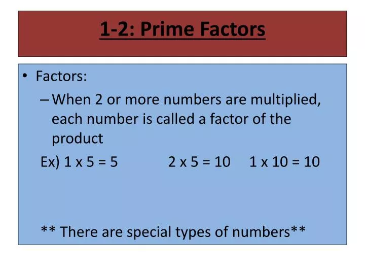 PPT - 1-2: Prime Factors PowerPoint Presentation, free download - ID ...