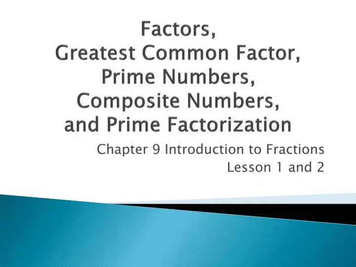 PPT - Factors , Greatest Common Factor, Prime Numbers, Composite ... PPT - Factors , Greatest Common Factor, Prime Numbers, Composite ...