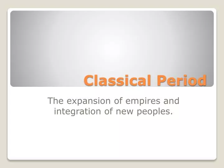 PPT - Classical Period PowerPoint Presentation, free download - ID:2597334