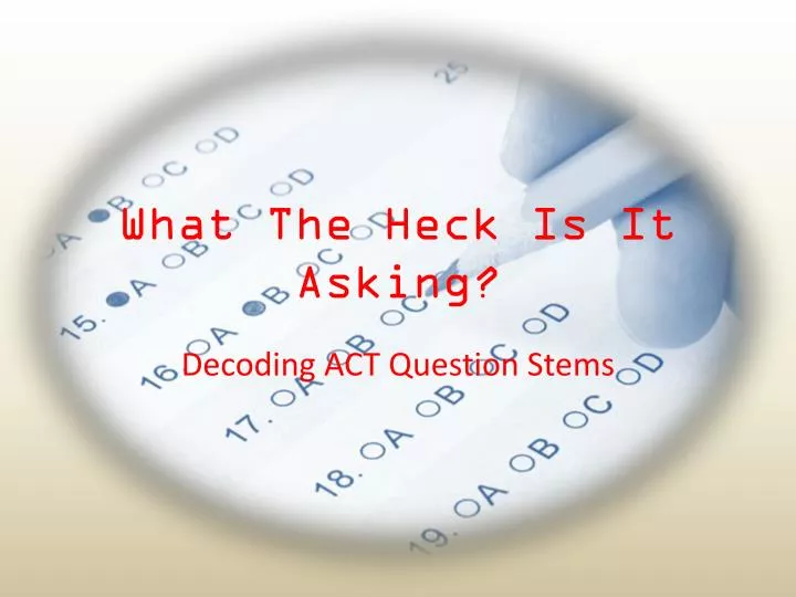 PPT - What The Heck Is It Asking? PowerPoint Presentation, free ...