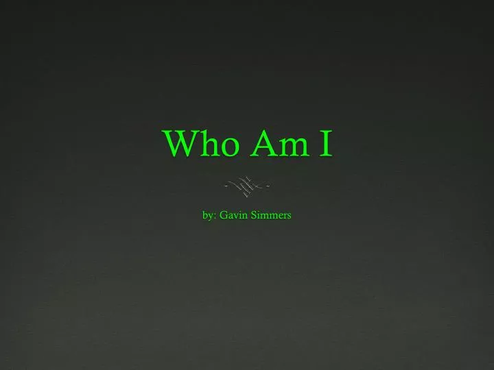 PPT - Who Am I PowerPoint Presentation, free download - ID:2597461
