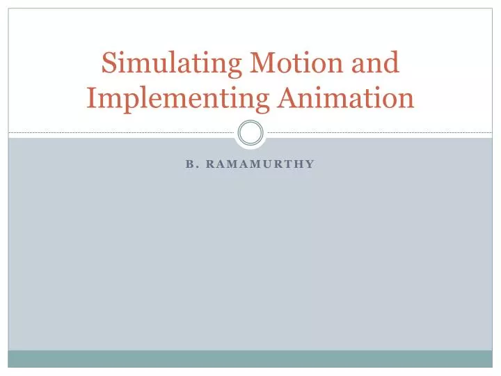 PPT - Simulating Motion and Implementing Animation PowerPoint ...