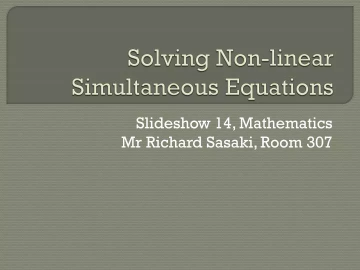 PPT - Solving Non-linear Simultaneous Equations PowerPoint Presentation ... PPT - Solving Non-linear Simultaneous Equations PowerPoint Presentation ...