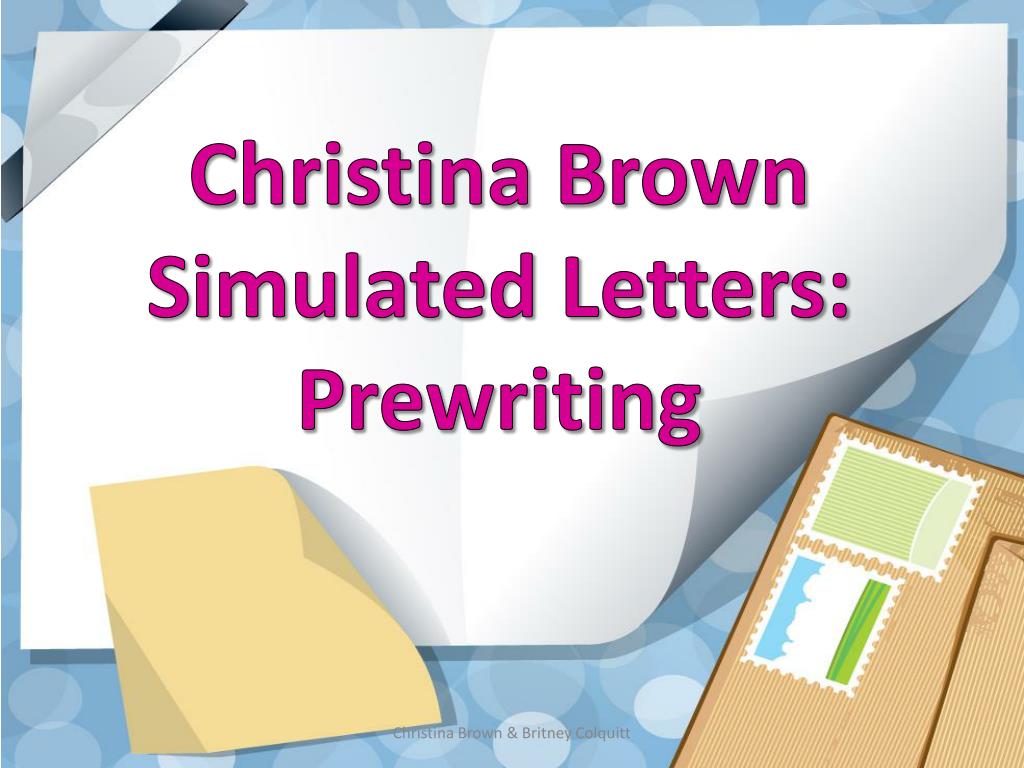 PPT - Engaging Students in Writing Simulated Letters: A Comprehensive ...