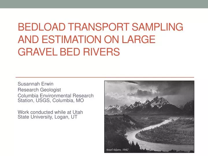 PPT - BEDLOAD TRANSPORT SAMPLING AND ESTIMATION ON Large Gravel Bed ...