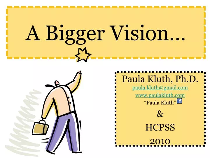 PPT - A Bigger Vision… PowerPoint Presentation, free download - ID:2598858