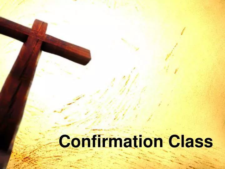 PPT - Confirmation Class PowerPoint Presentation, free download - ID ...