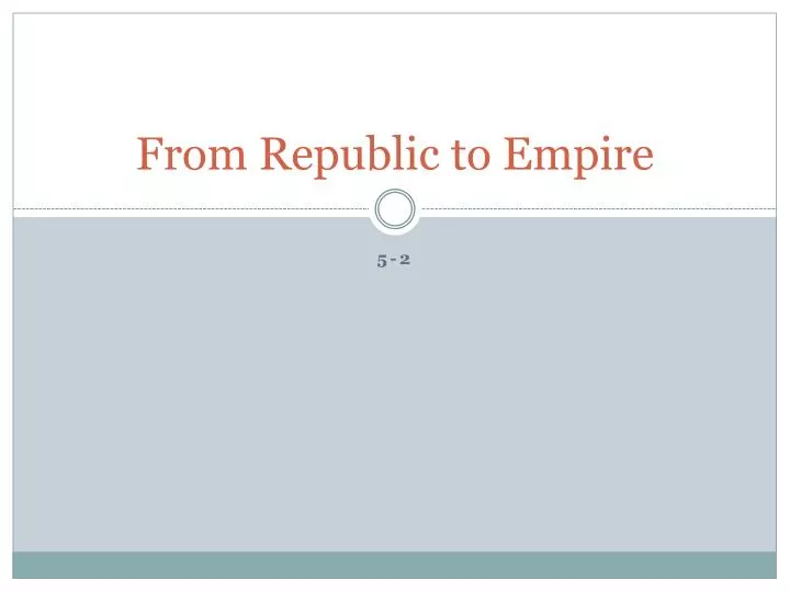 PPT - From Republic to Empire PowerPoint Presentation, free download ...