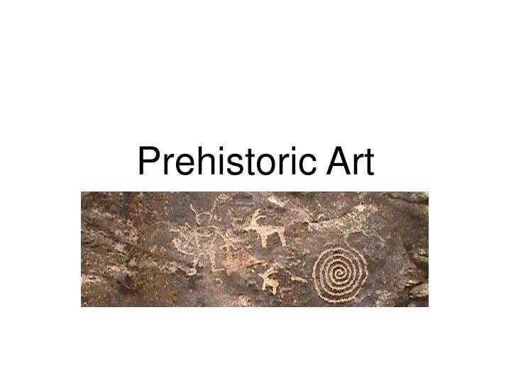 PPT - Prehistoric Art PowerPoint Presentation, free download - ID:2600608