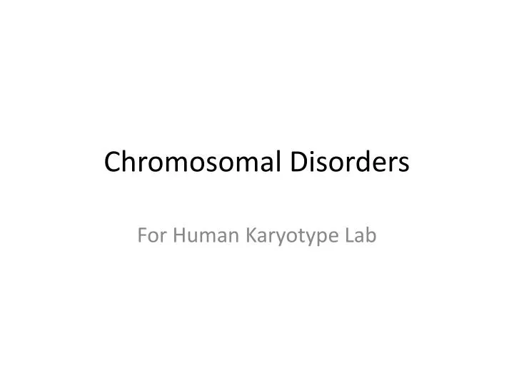 Ppt Chromosomal Disorders Powerpoint Presentation Free Download Id