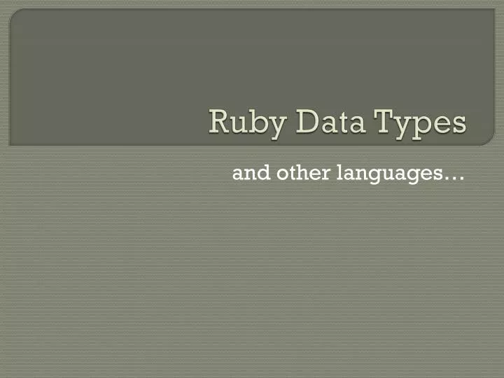 PPT - Ruby Data Types PowerPoint Presentation, free download - ID:2600941 PPT - Ruby Data Types PowerPoint Presentation, free download - ID:2600941