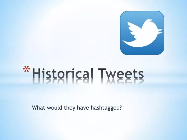 PPT - Historical Tweets PowerPoint Presentation, free download - ID:2601013