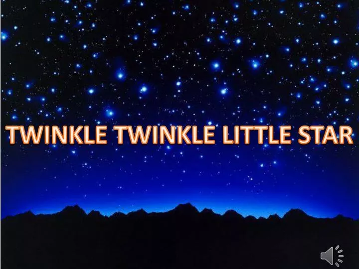 PPT - TWINKLE TWINKLE LITTLE STAR PowerPoint Presentation, free ...