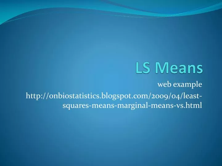 PPT - LS Means PowerPoint Presentation, free download - ID:2601482