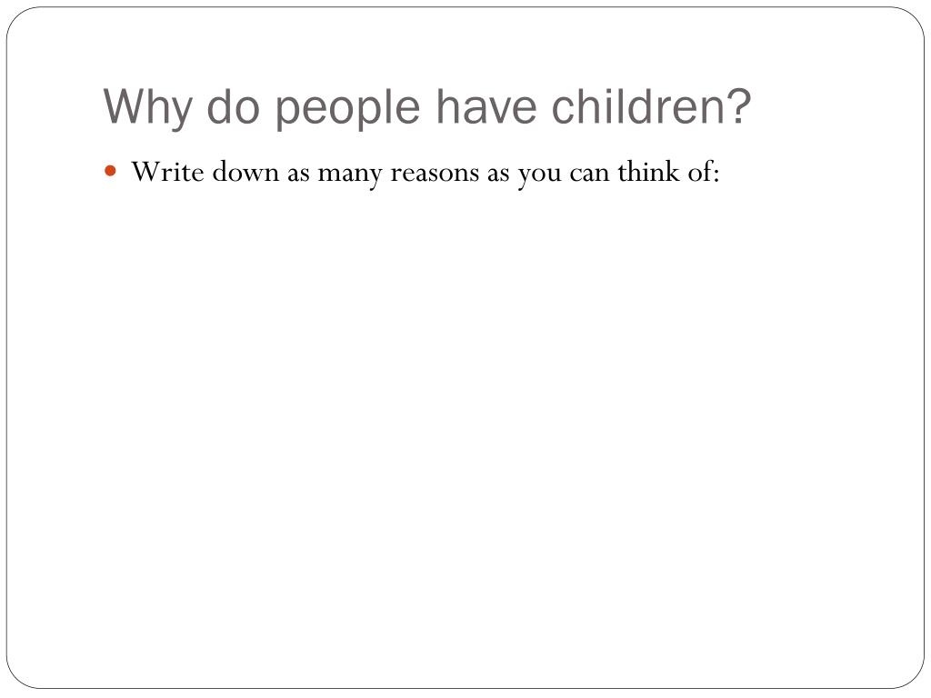 PPT - Exploring Reasons for Parenthood and Childlessness PowerPoint ...