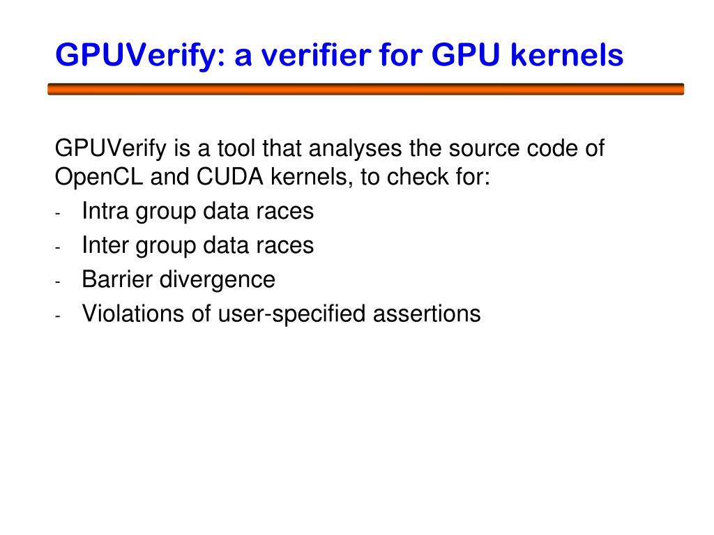 PPT - FAT-GPU: Formal Analysis Techniques for GPU Kernels Alastair Donaldson Imperial College ...