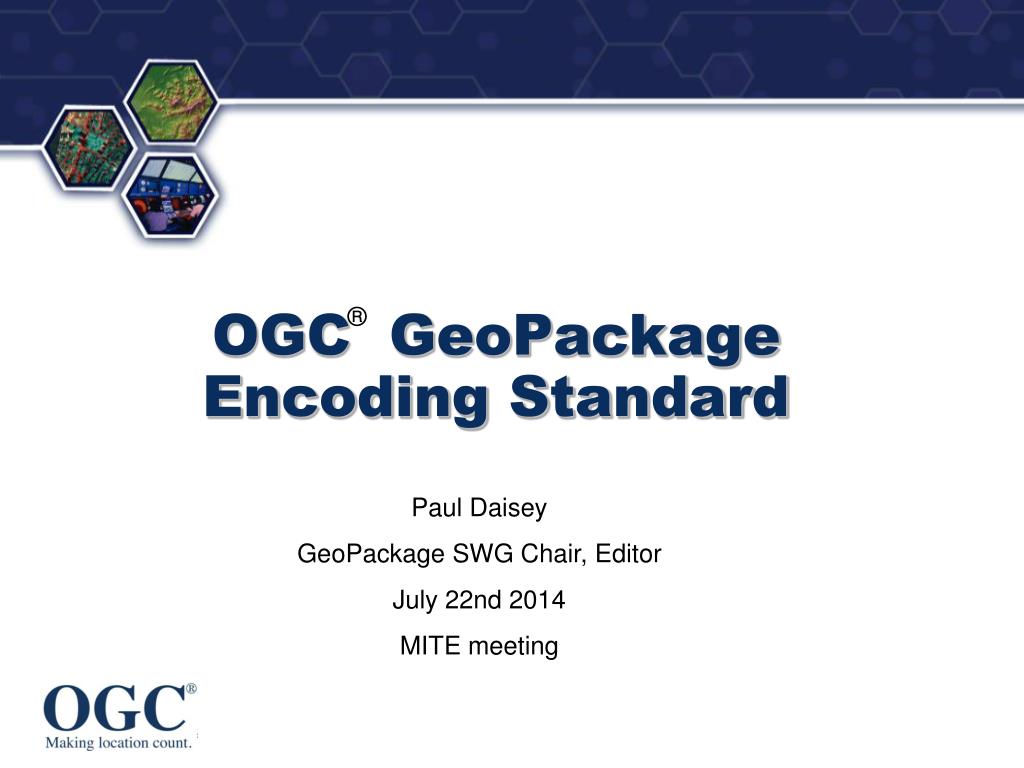 PPT - OGC GeoPackage Encoding Standard PowerPoint Presentation, free ... PPT - OGC GeoPackage Encoding Standard PowerPoint Presentation, free ...