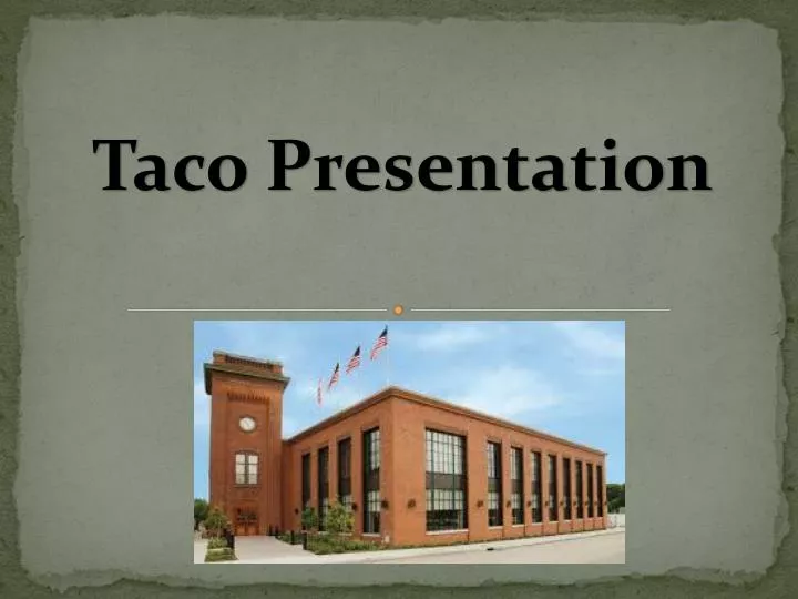 PPT - Taco Presentation PowerPoint Presentation, free download - ID:2602165
