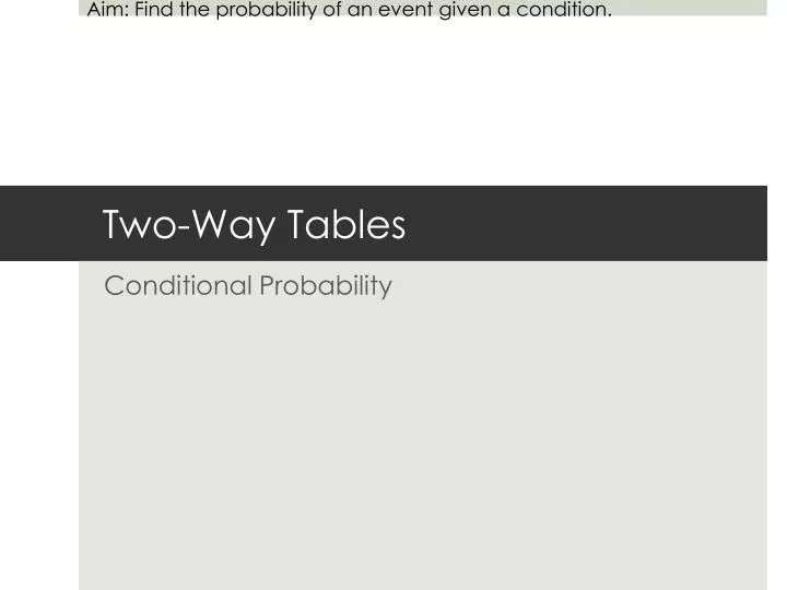 PPT - Two-Way Tables PowerPoint Presentation, free download - ID:2602395
