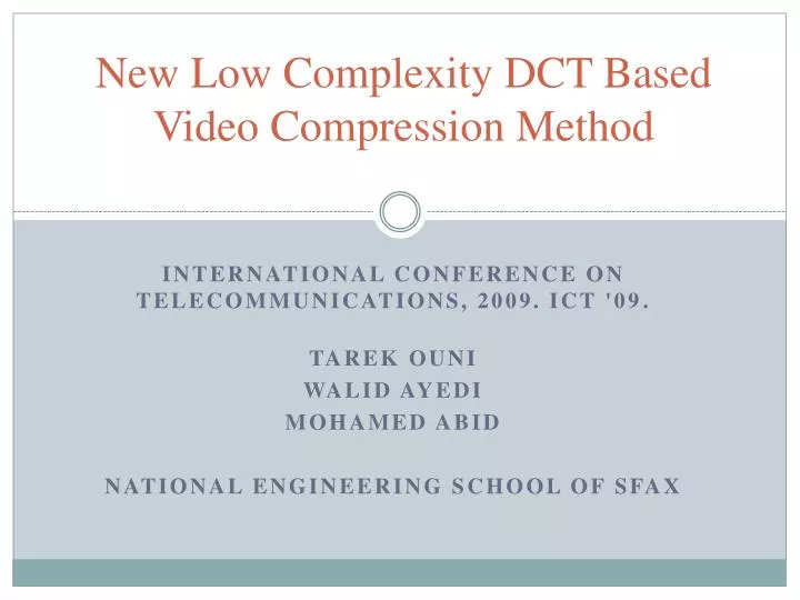 PPT - New Low Complexity DCT Based Video Compression Method PowerPoint Presentation - ID:2602472