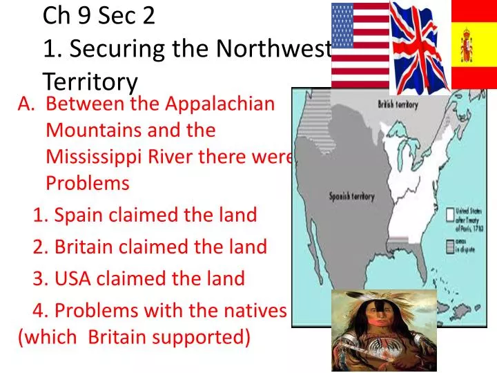 PPT - Ch 9 Sec 2 1. Securing the Northwest Territory PowerPoint ...