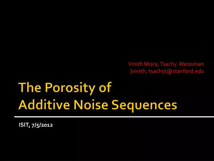 PPT - The Porosity of Additive Noise Sequences PowerPoint Presentation ...
