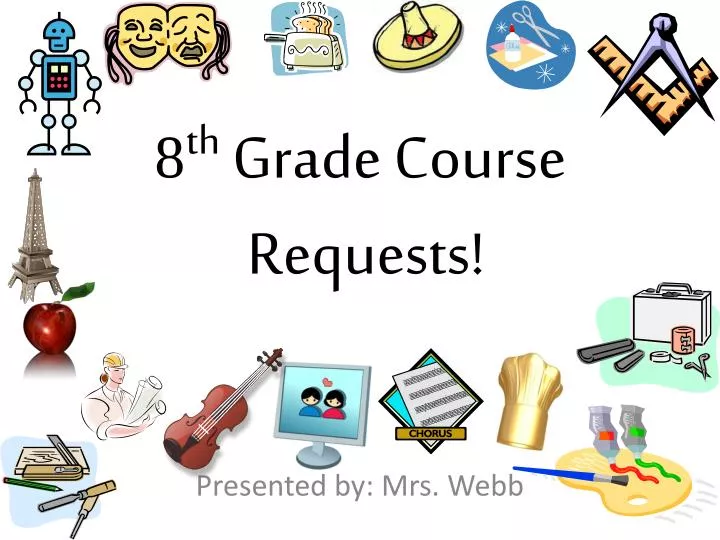 PPT - 8 th Grade Course Requests! PowerPoint Presentation, free ...