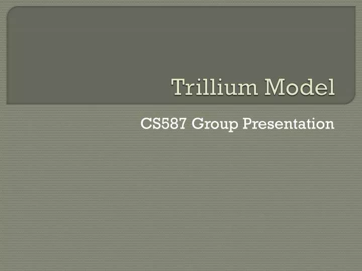PPT - Trillium Model PowerPoint Presentation, free download - ID:2603957