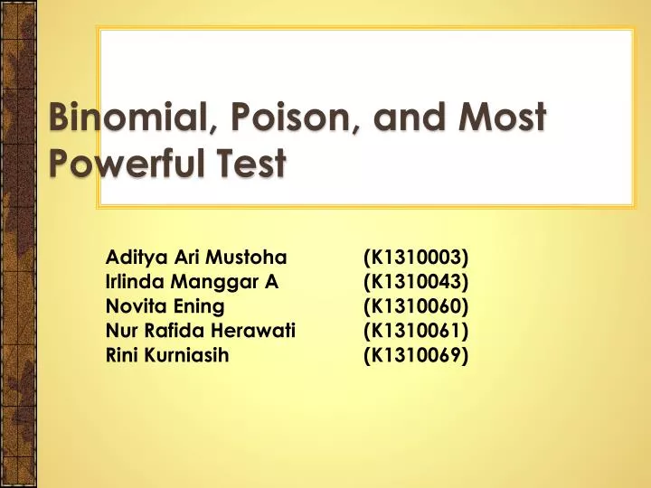 PPT - Binomial, Poison, and Most Powerful Test PowerPoint Presentation ...