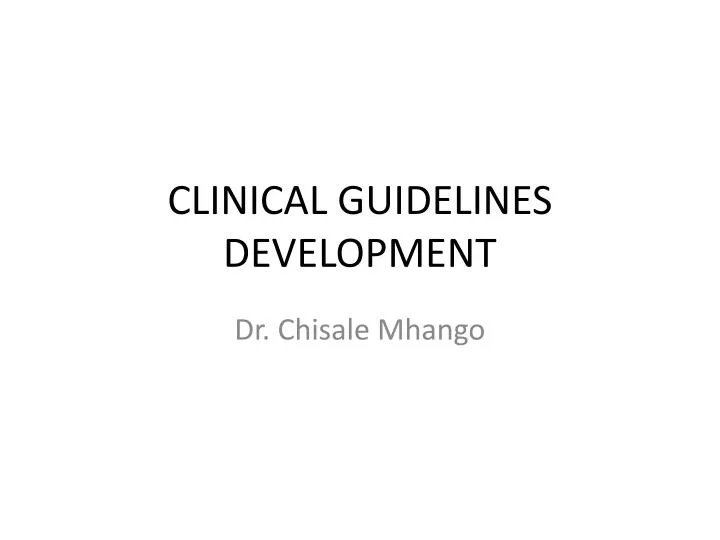 PPT - CLINICAL GUIDELINES DEVELOPMENT PowerPoint Presentation, free ...