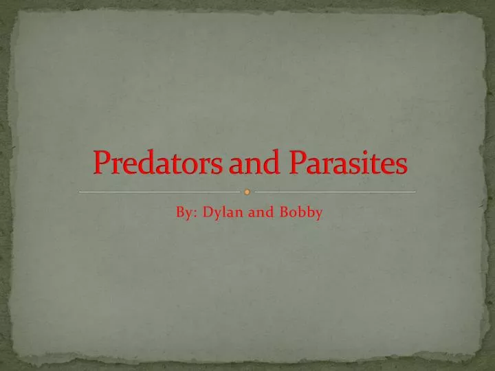 PPT - Predators and Parasites PowerPoint Presentation, free download ...