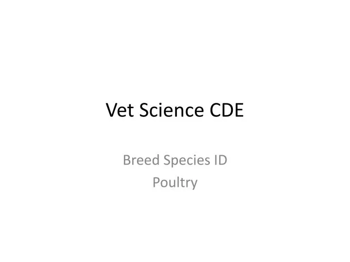 PPT - Vet Science CDE PowerPoint Presentation, free download - ID:2604474