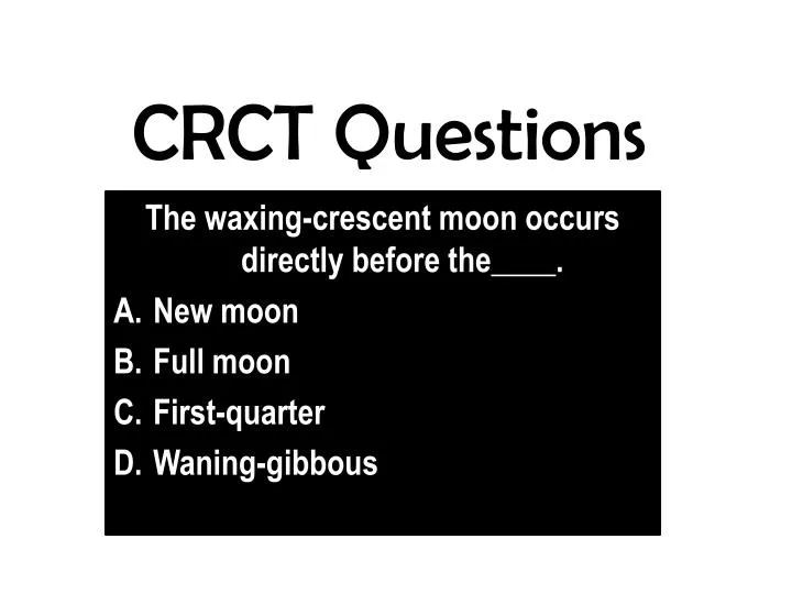 PPT - CRCT Questions PowerPoint Presentation, free download - ID:2604631