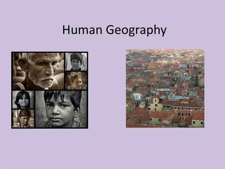 PPT - Human Geography PowerPoint Presentation, free download - ID:2604710