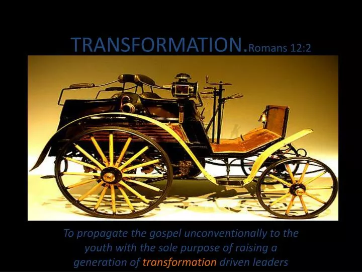 PPT - TRANSFORMATION. Romans 12:2 PowerPoint Presentation, free ...