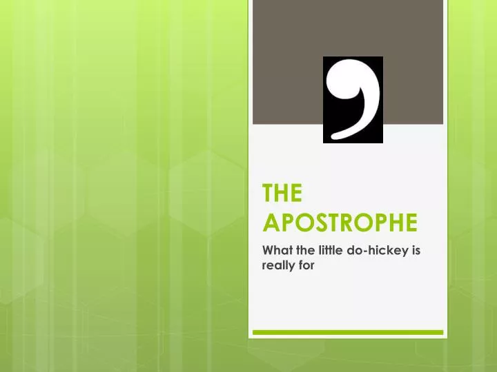 PPT - THE APOSTROPHE PowerPoint Presentation, free download - ID:2605755