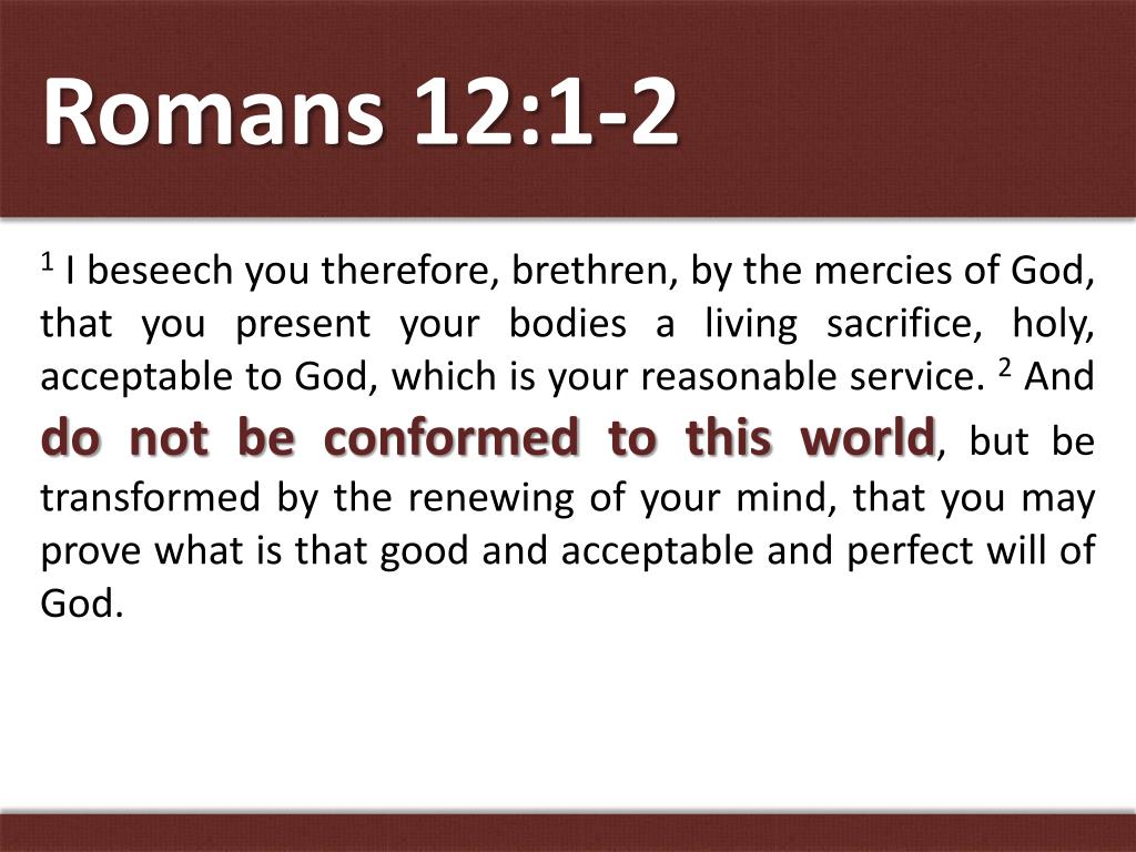 PPT - Romans 12:1-2 PowerPoint Presentation, free download - ID:2605875 PPT - Romans 12:1-2 PowerPoint Presentation, free download - ID:2605875